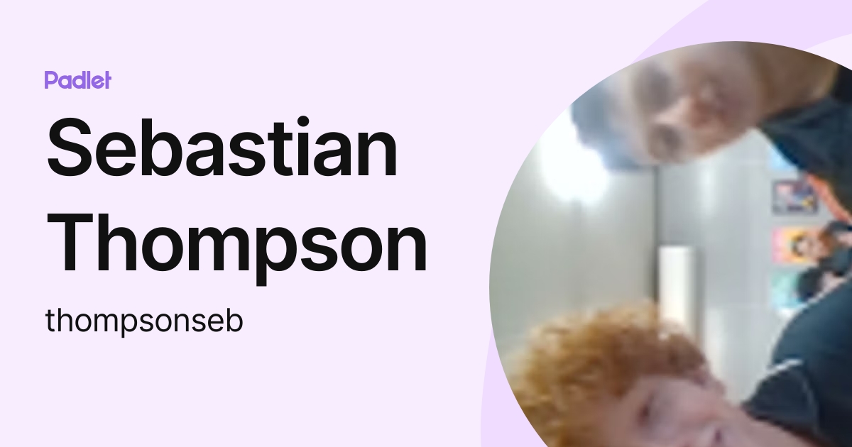 Sebastian Thompson (thompsonseb) profile | Padlet