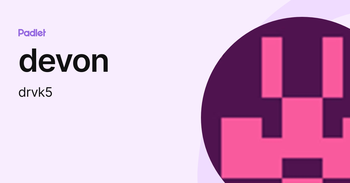 devon (drvk5) profile | Padlet