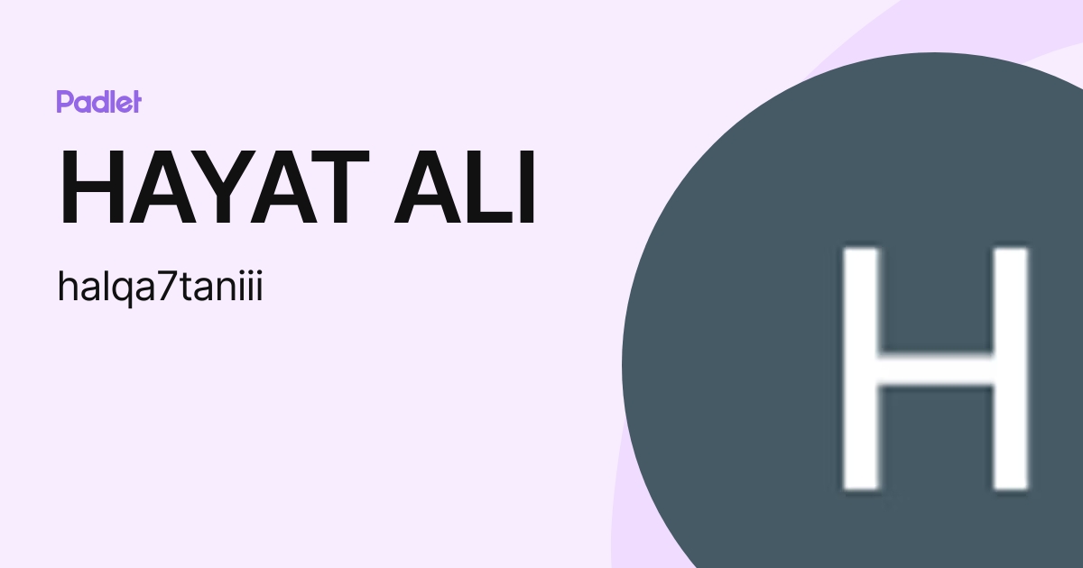 HAYAT ALI (halqa7taniii) profile | Padlet