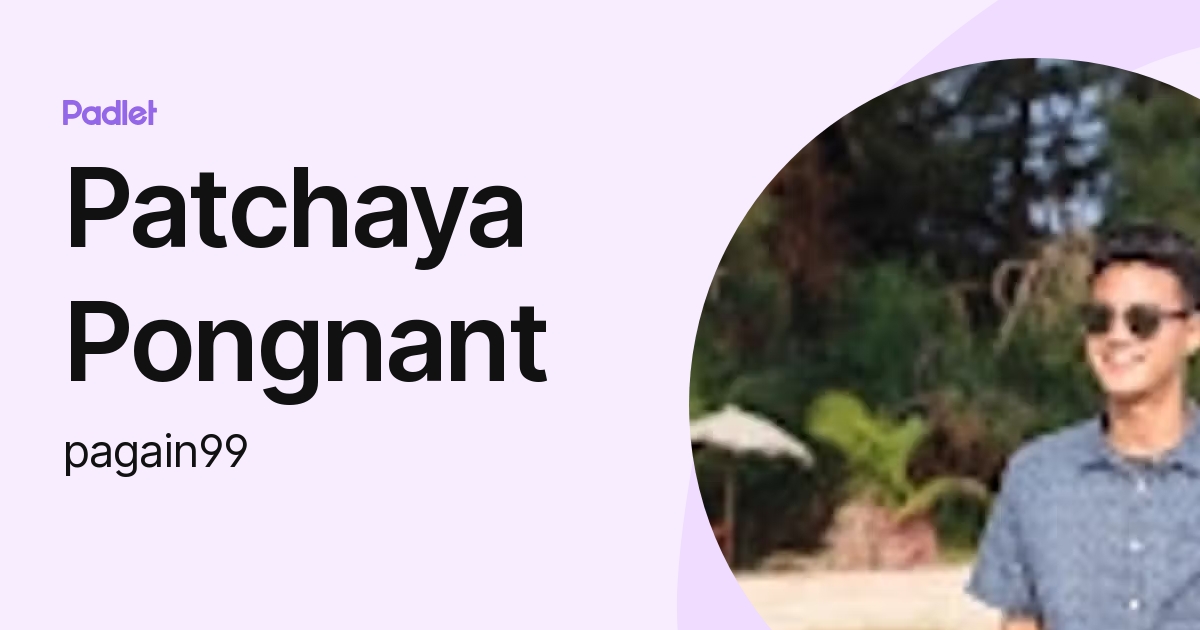Patchaya Pongnant (pagain99) profile | Padlet