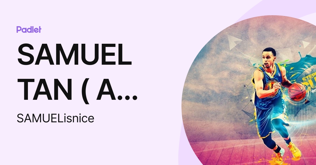 SAMUEL TAN ( A BOY IN 4IT) (SAMUELisnice) profile | Padlet