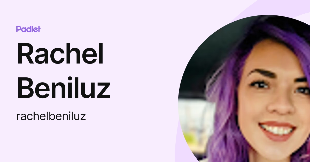 Rachel Beniluz (rachelbeniluz) profile | Padlet
