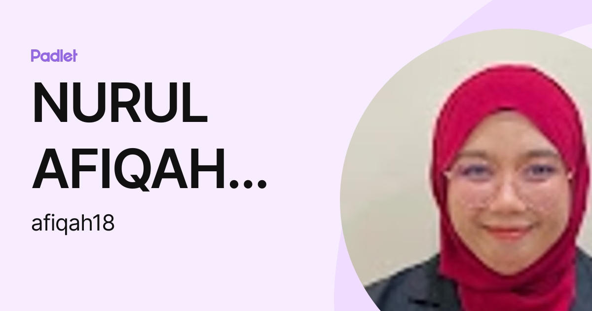 NURUL AFIQAH BINTI NORDIN BG (afiqah18) profile | Padlet