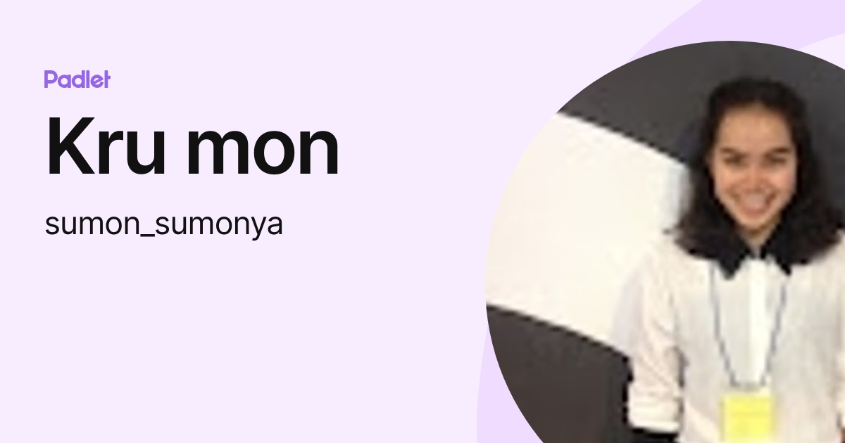 Kru mon (sumon_sumonya) profile | Padlet