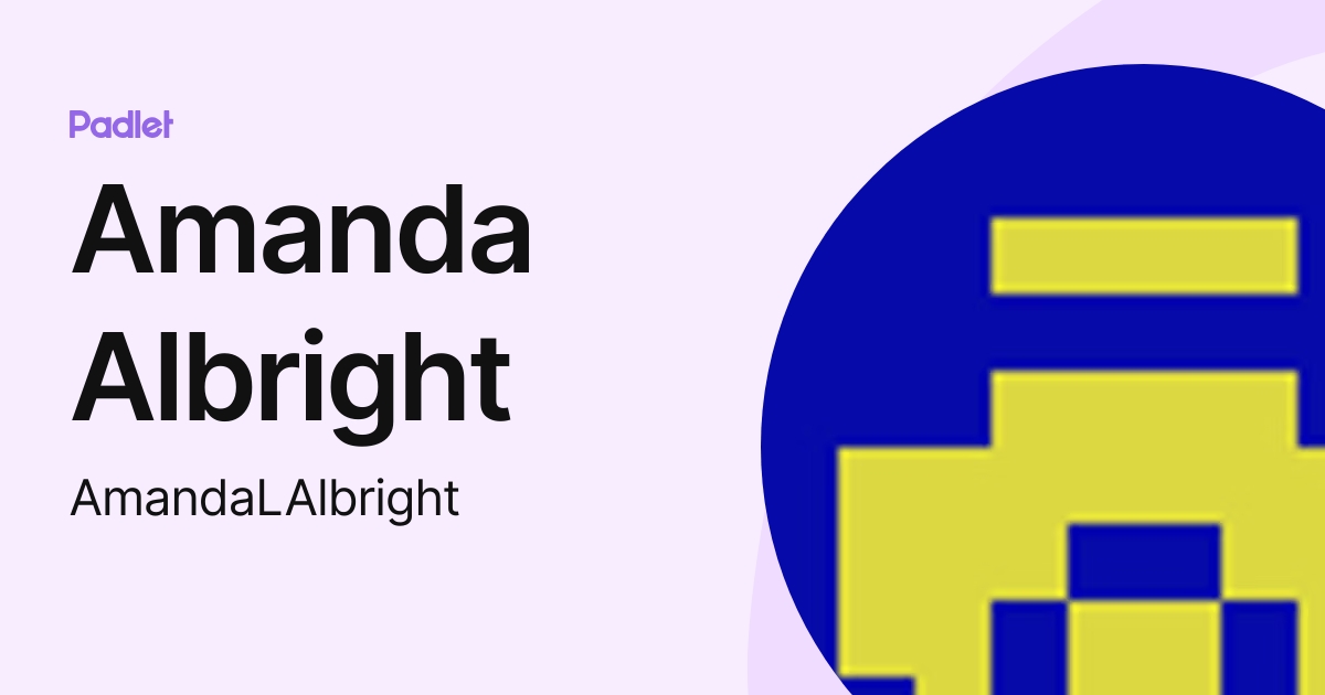 Amanda Albright (AmandaLAlbright) profile | Padlet