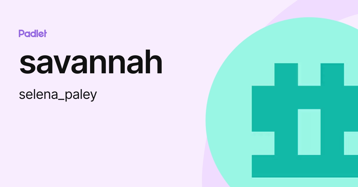 savannah (selena_paley) profile | Padlet