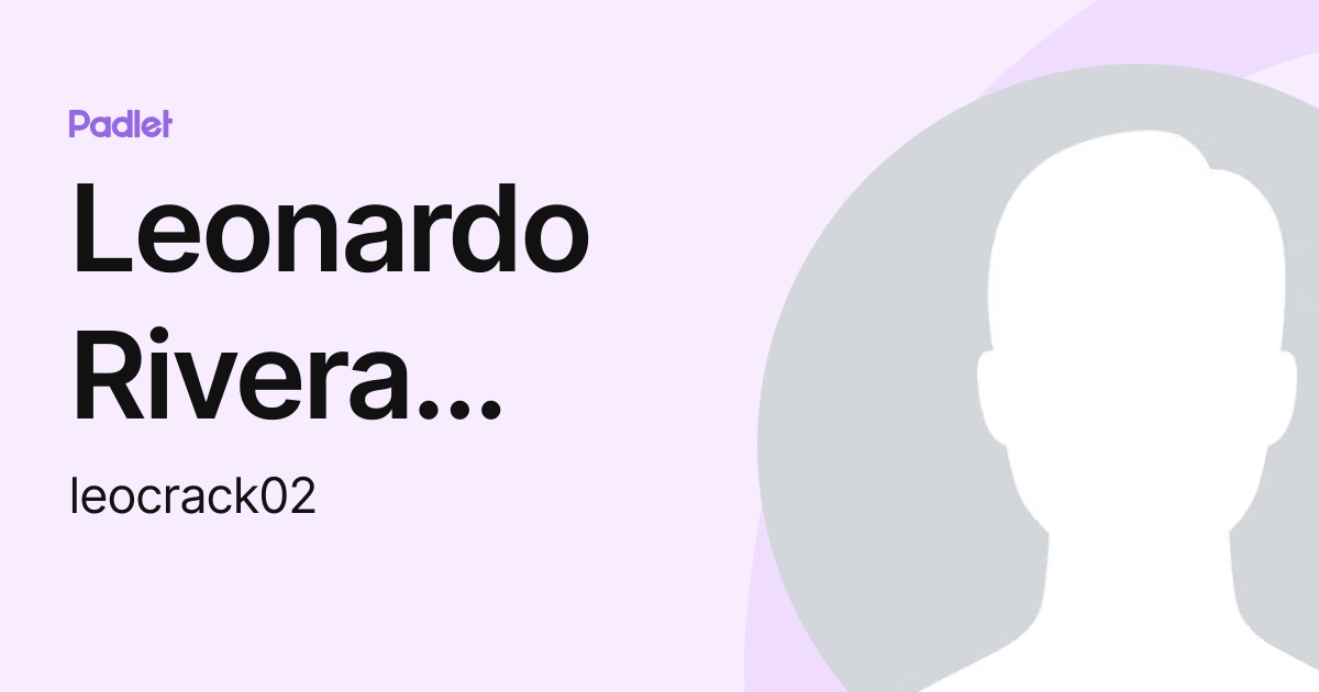 Leonardo Rivera Otayza (leocrack02) profile | Padlet