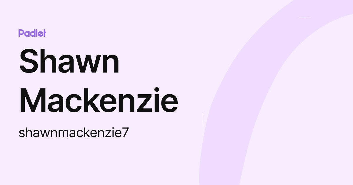 Shawn Mackenzie (shawnmackenzie7) profile | Padlet
