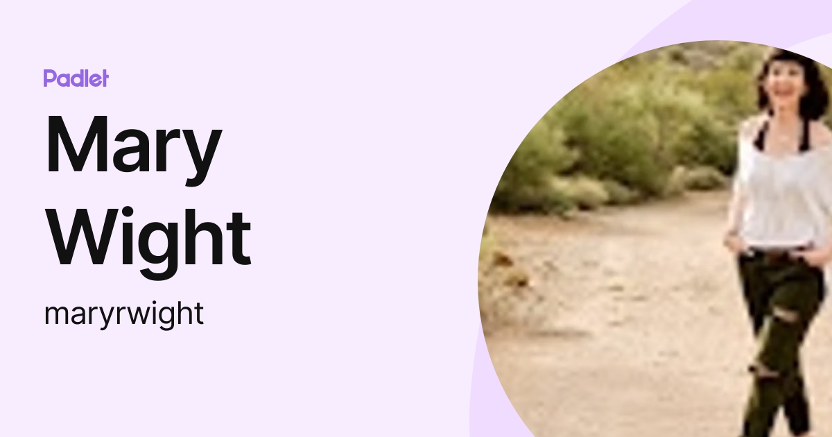 Mary Wight (maryrwight) profile | Padlet