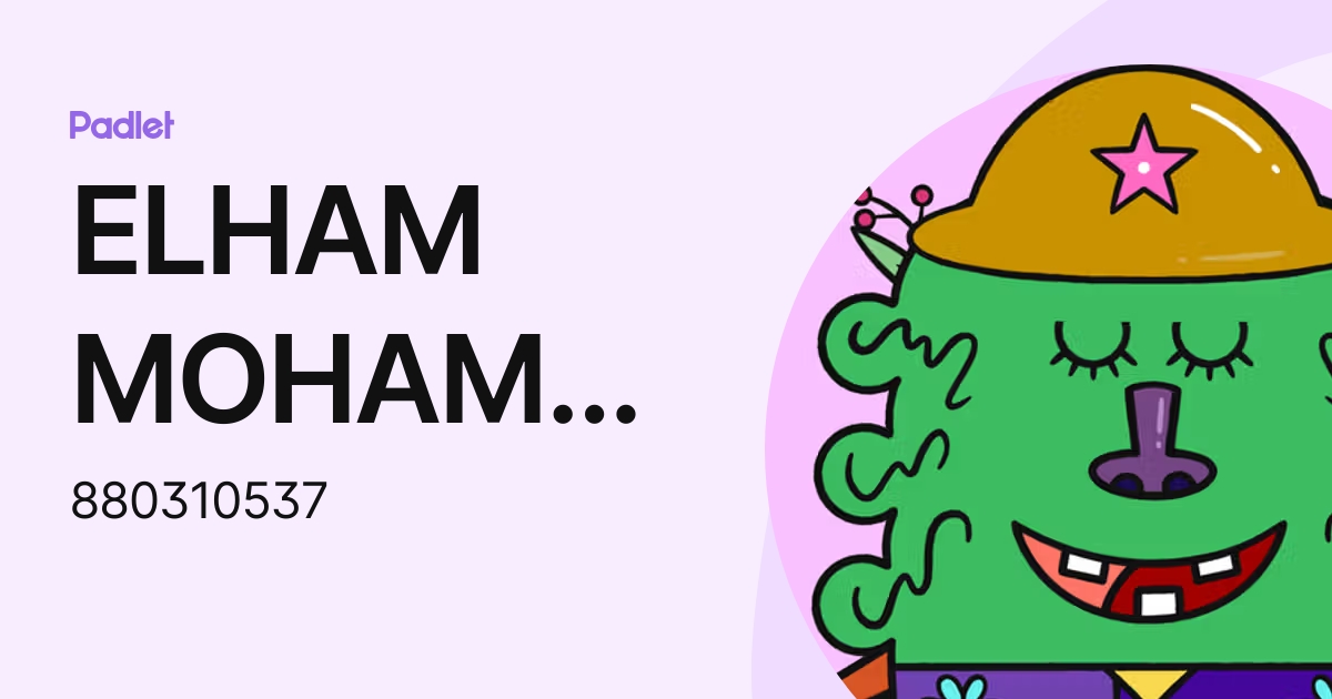 ELHAM MOHAMED JABOR SULTAN MALAEBA (880310537) profile | Padlet