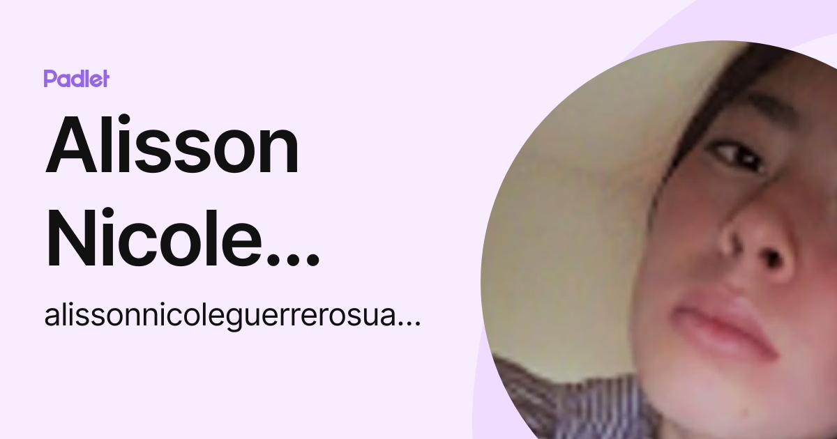 Alisson Nicole Guerrero Suárez (alissonnicoleguerrerosuarez6) profile ...
