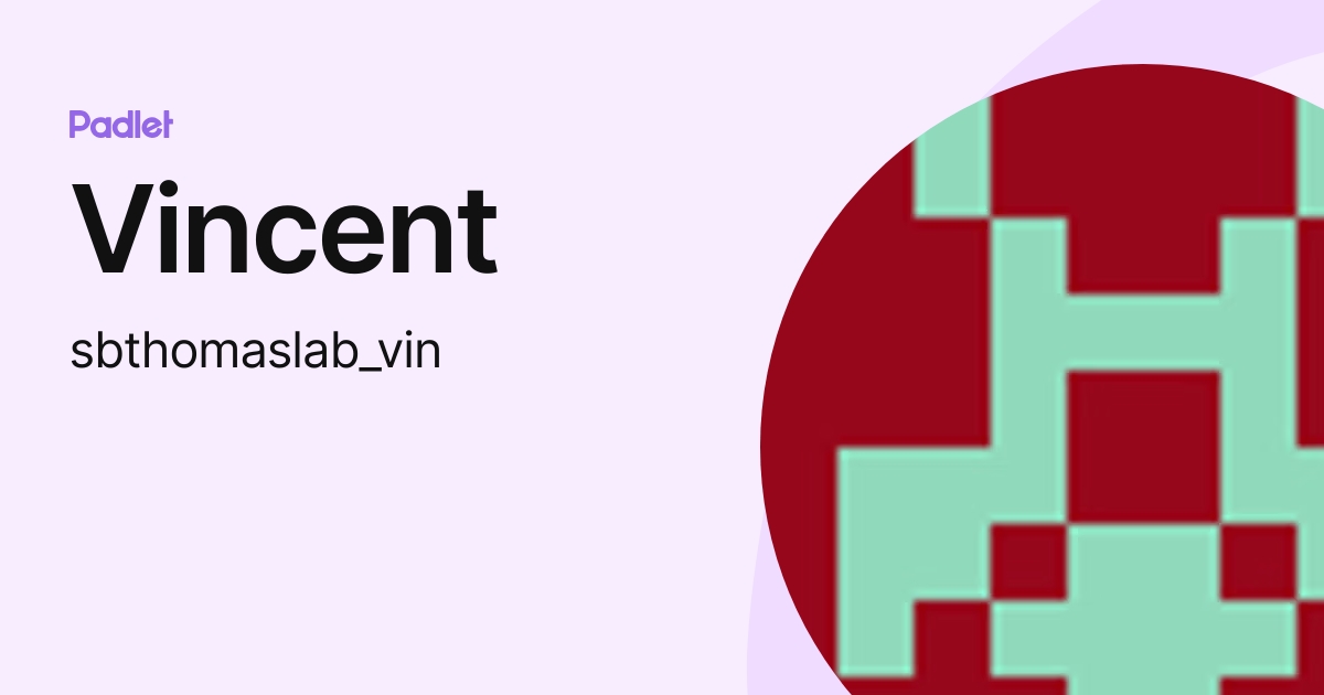 Vincent (sbthomaslab_vin) profile | Padlet