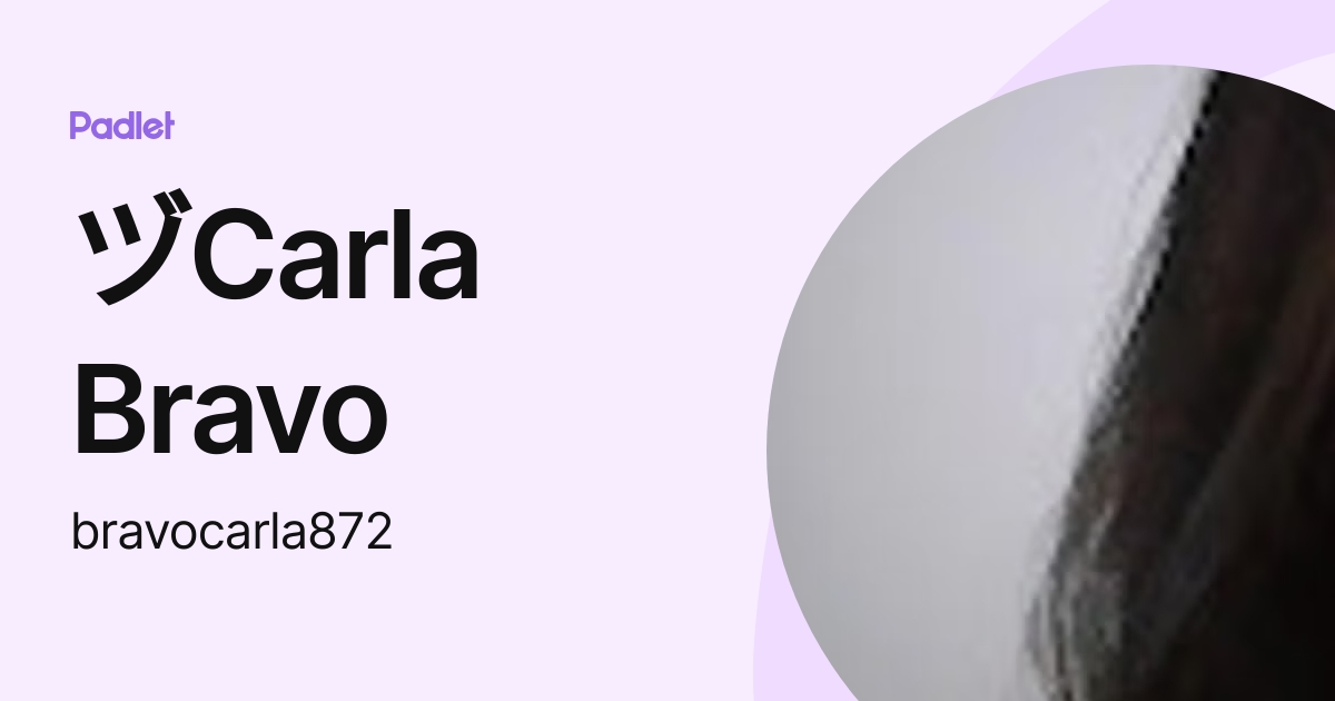 ヅCarla Bravo (bravocarla872) profile | Padlet