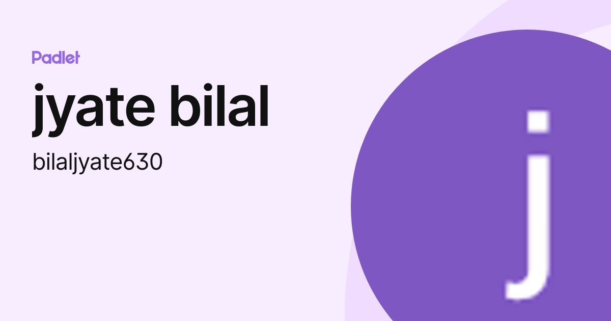 jyate bilal (bilaljyate630) profile | Padlet