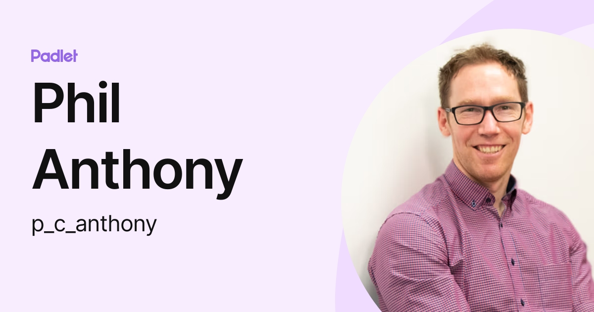Phil Anthony (p_c_anthony) profile | Padlet