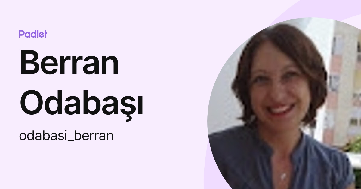Berran Odabaşı (odabasi_berran) profile | Padlet