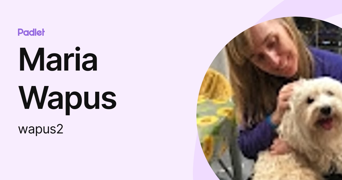 Maria Wapus (wapus2) profile | Padlet