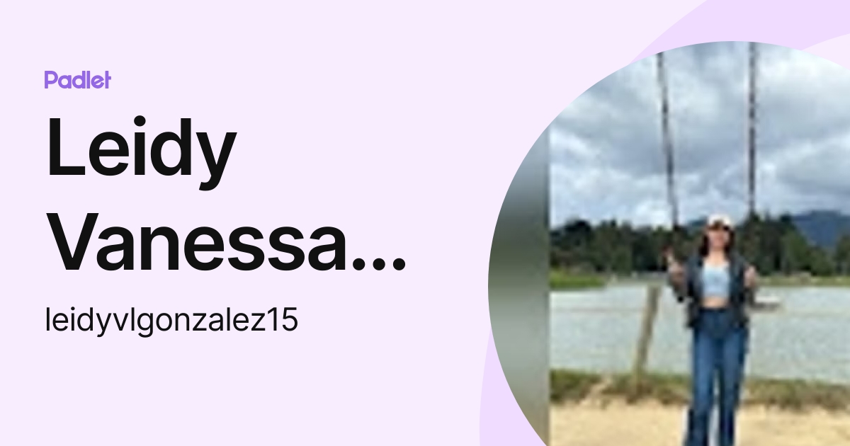 Leidy Vanessa León (leidyvlgonzalez15) profile | Padlet