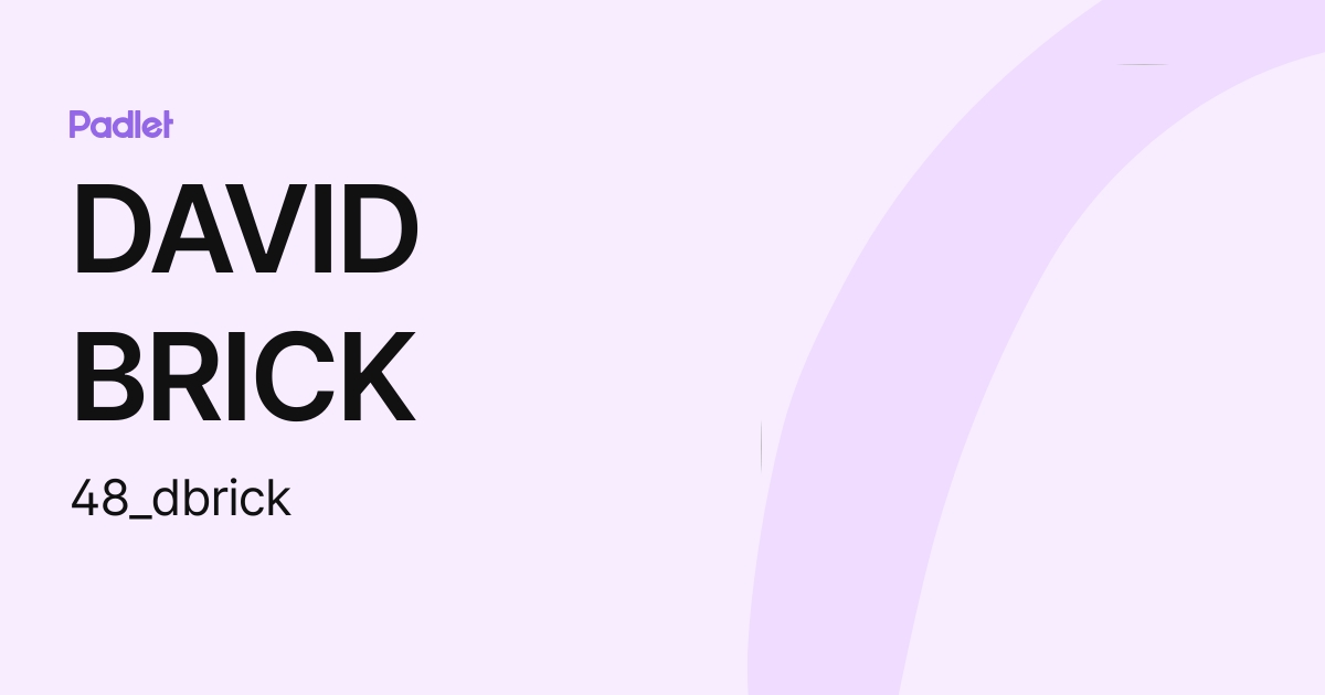 DAVID BRICK (48_dbrick) profile | Padlet