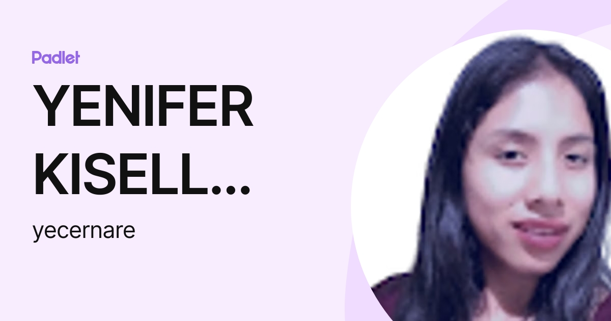 YENIFER KISELL CERNA REYES (yecernare) profile | Padlet