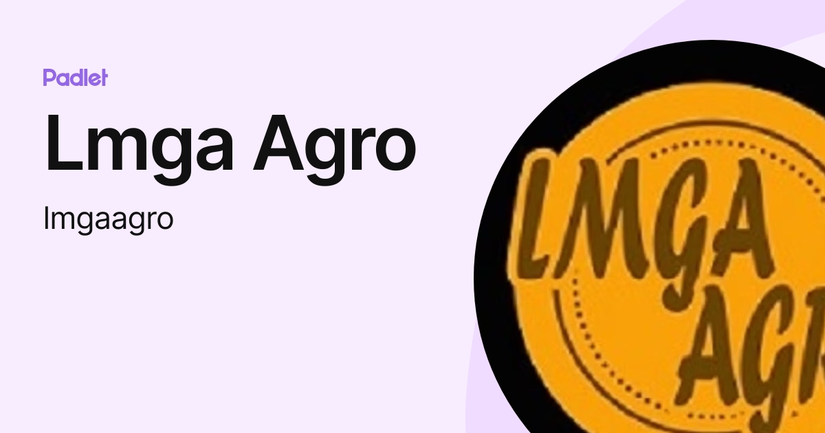 Lmga Agro (lmgaagro) profile | Padlet
