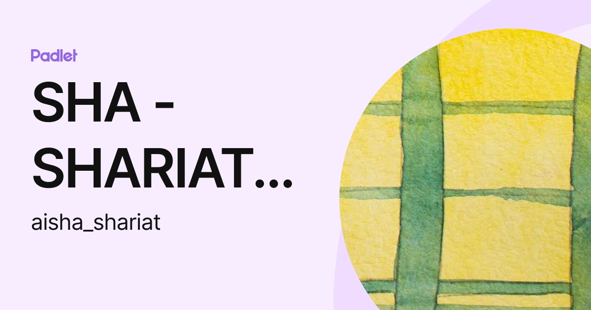 SHA - SHARIAT, AISHA (aisha_shariat) profile | Padlet