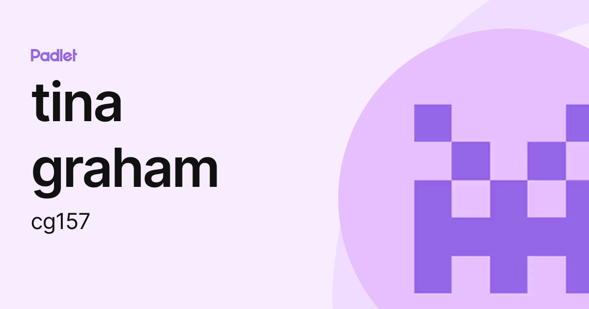 tina graham (cg157) profile | Padlet