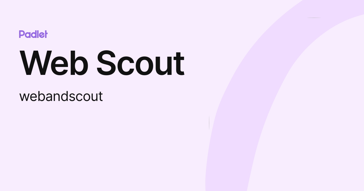 Web Scout (webandscout) profile | Padlet