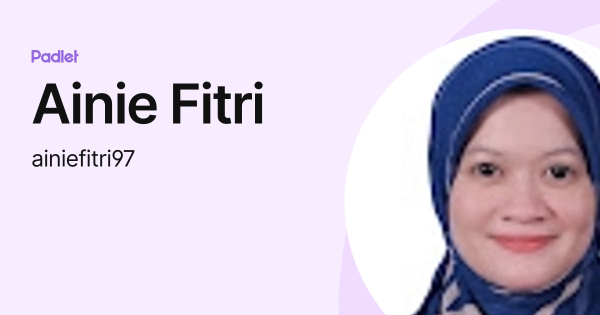 Ainie Fitri (ainiefitri97) profile | Padlet