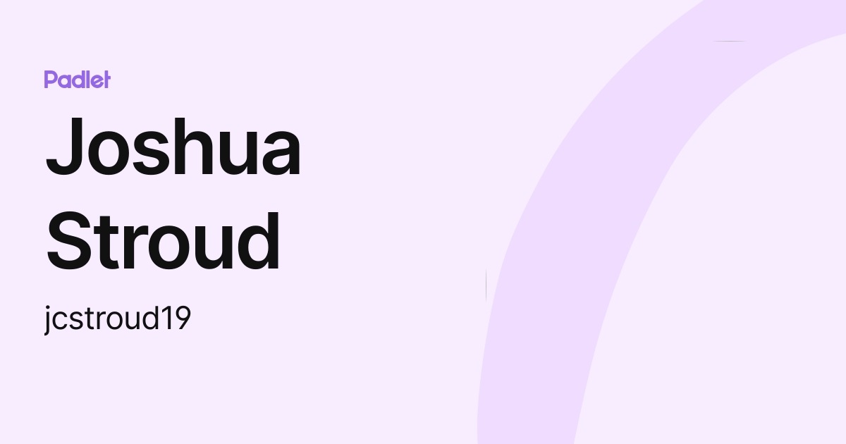 Joshua Stroud (jcstroud19) profile | Padlet