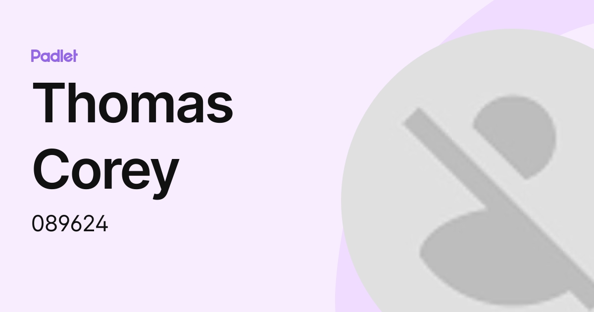 Thomas Corey (089624) profile | Padlet