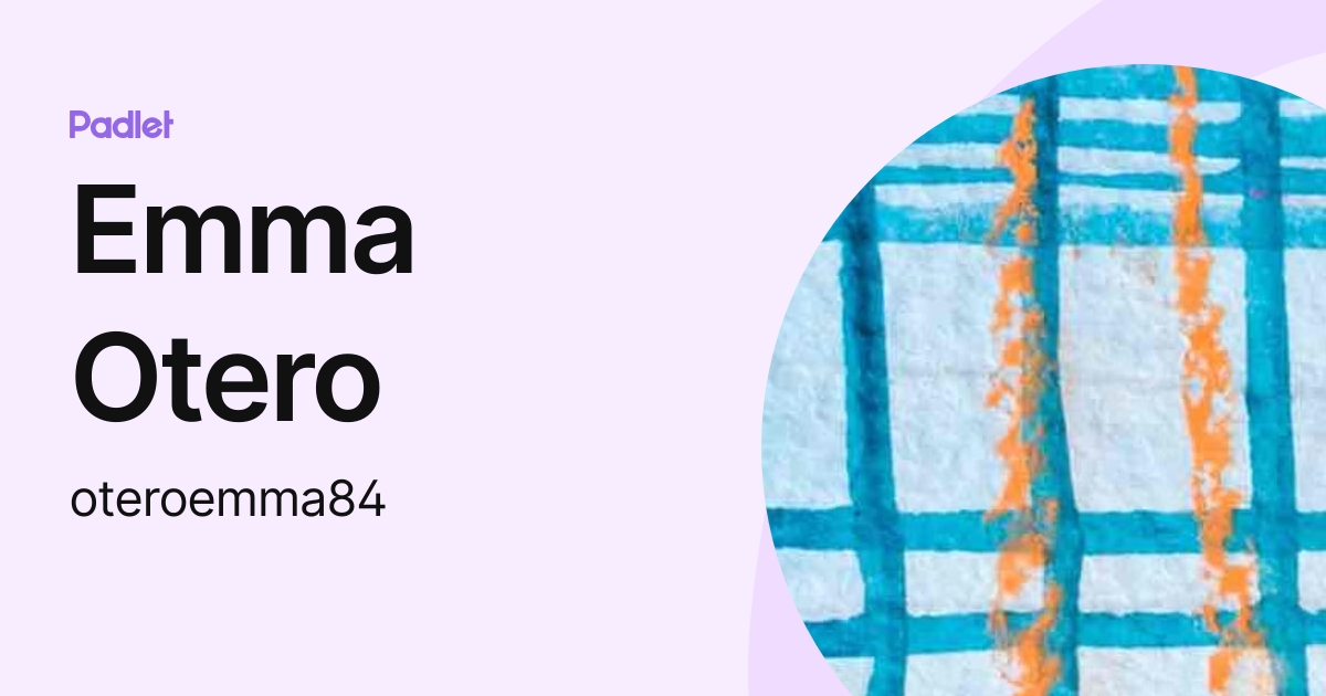 Emma Otero (oteroemma84) profile | Padlet