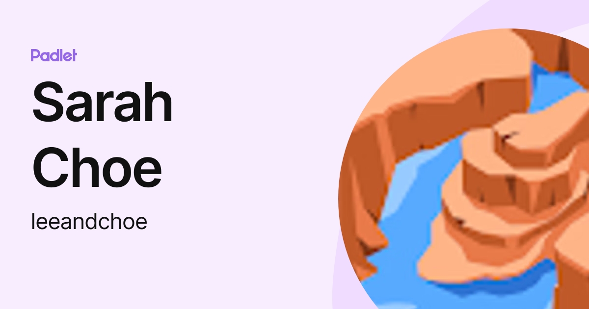 Sarah Choe (leeandchoe) profile | Padlet