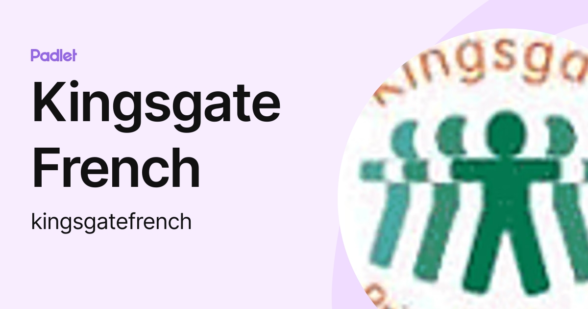 Kingsgate French (kingsgatefrench) profile | Padlet