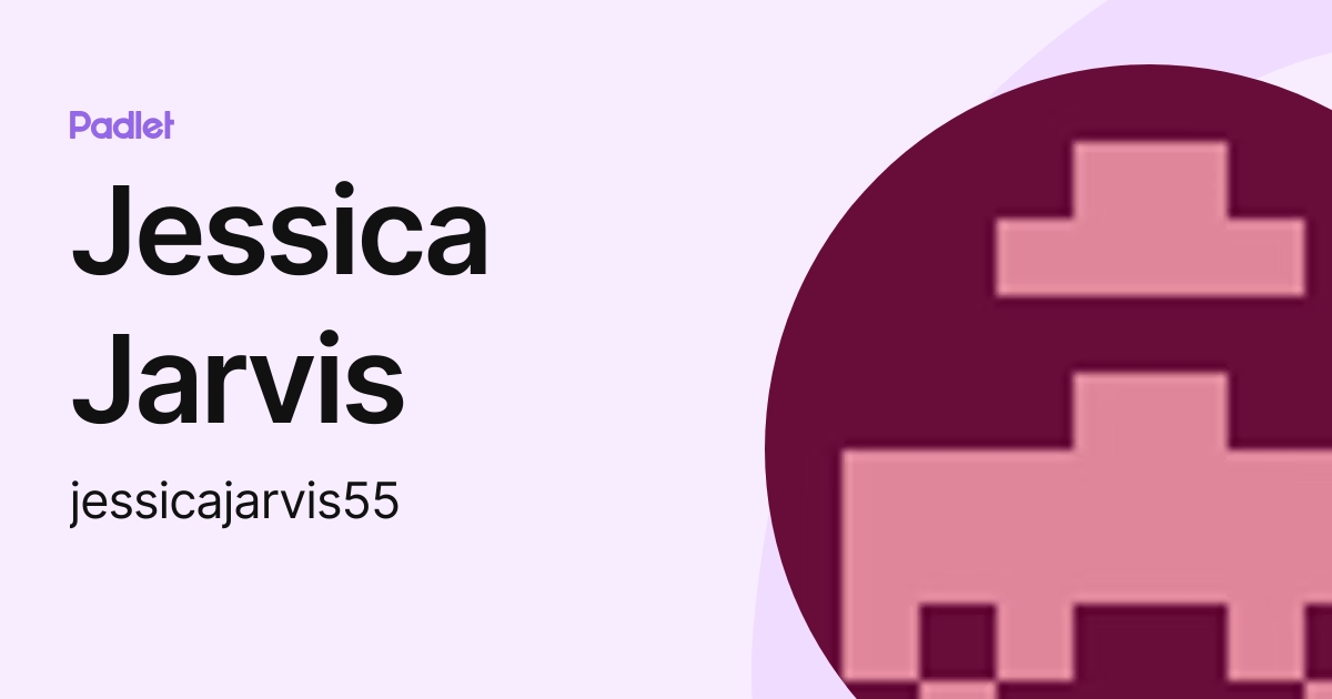 Jessica Jarvis (jessicajarvis55) profile | Padlet