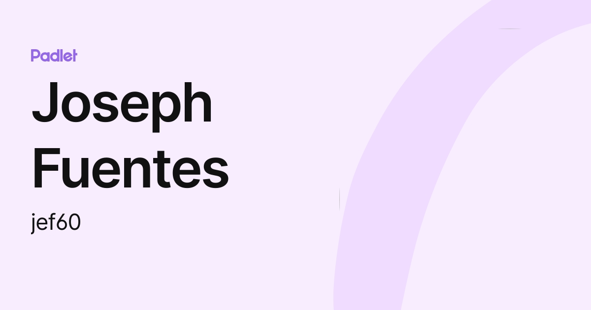 Joseph Fuentes (jef60) profile | Padlet