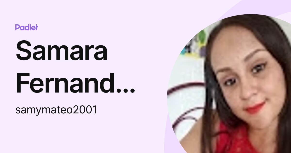 Samara Fernanda Navarro Sandoval (samymateo2001) profile | Padlet