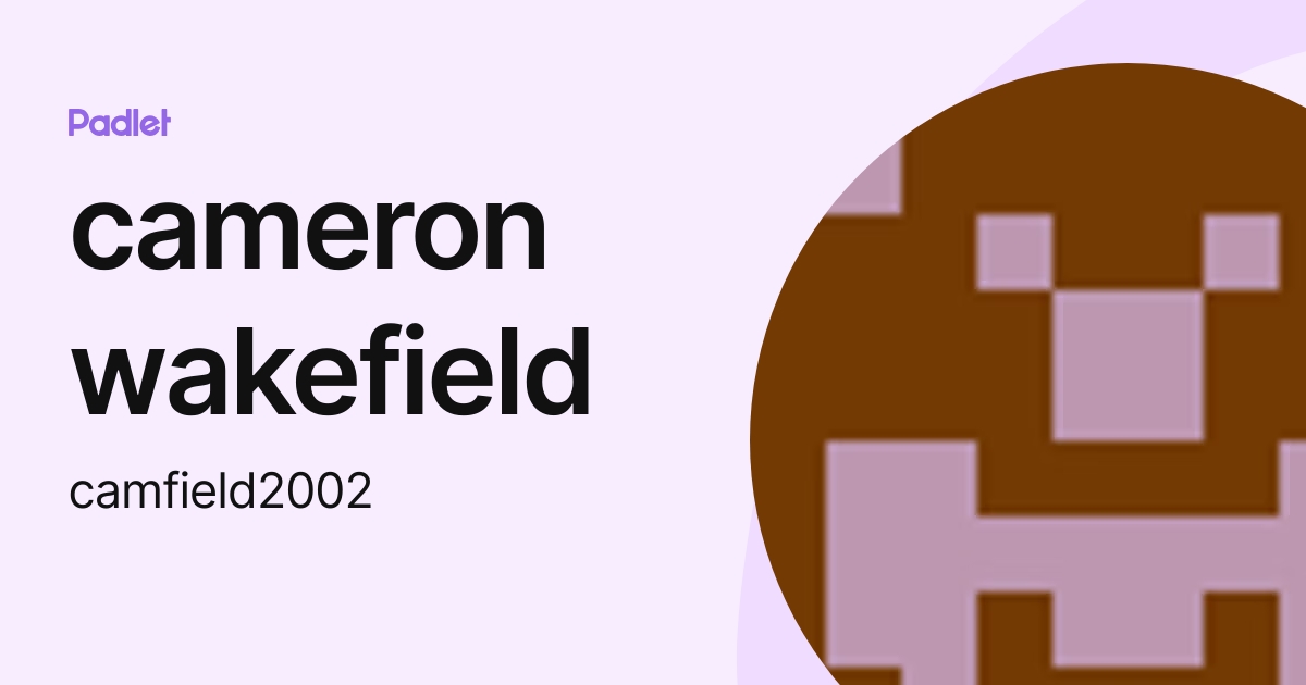 cameron wakefield (camfield2002) profile | Padlet