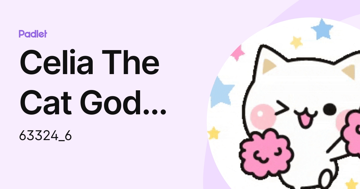Celia The Cat God meow :3 (63324_6) profile | Padlet