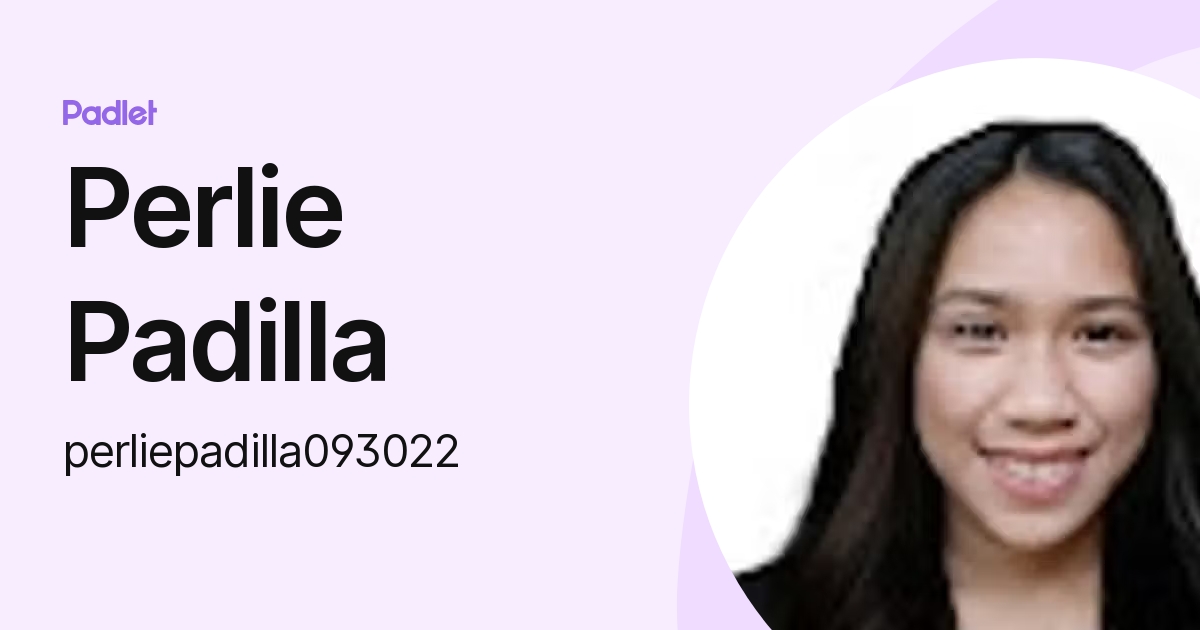 Perlie Padilla (perliepadilla093022) profile | Padlet