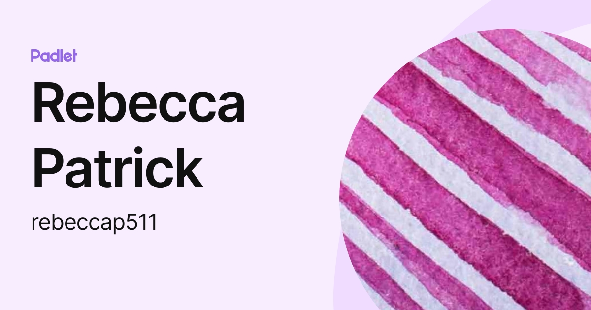 Rebecca Patrick (rebeccap511) profile | Padlet