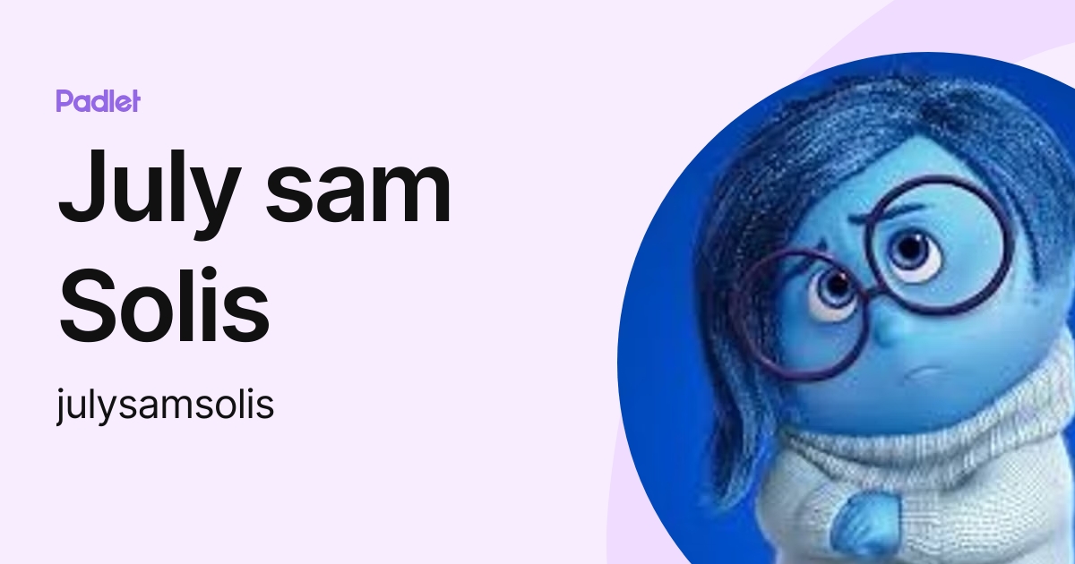 July sam Solis (julysamsolis) profile | Padlet