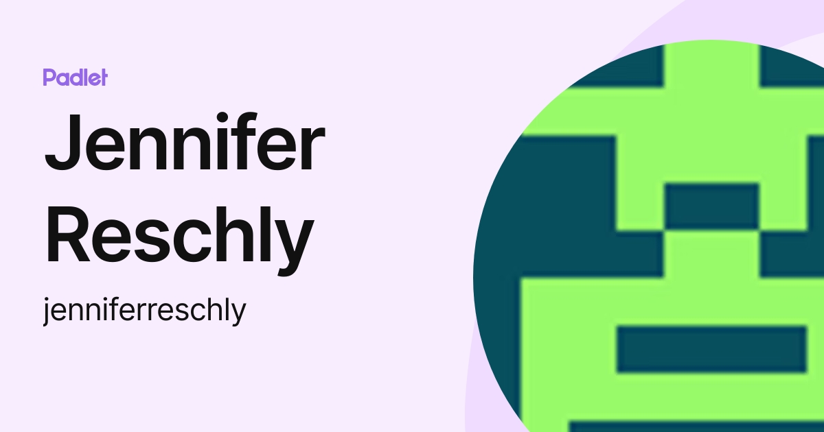 Jennifer Reschly (jenniferreschly) profile | Padlet