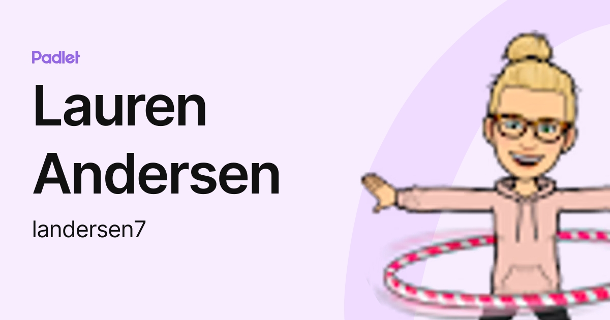 Lauren Andersen (landersen7) profile | Padlet