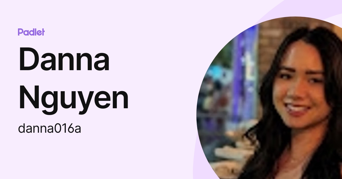 Danna Nguyen (danna016a) profile | Padlet