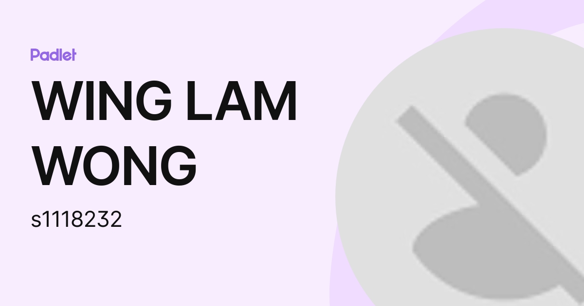 WING LAM WONG (s1118232) profile | Padlet