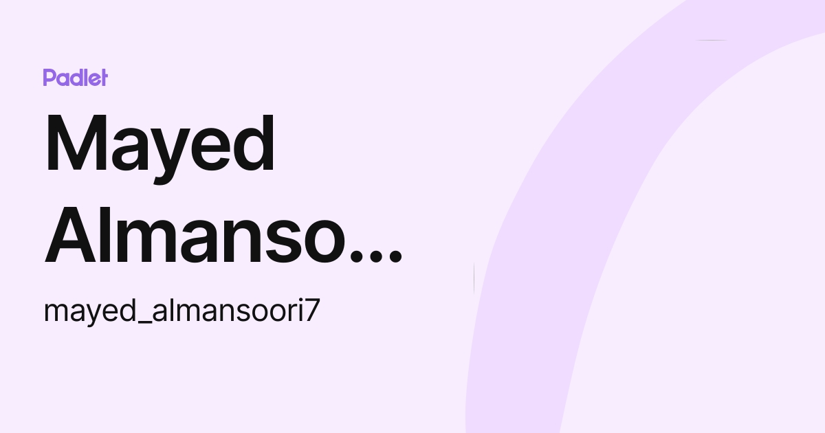 Mayed Almansoori (mayed_almansoori7) profile | Padlet