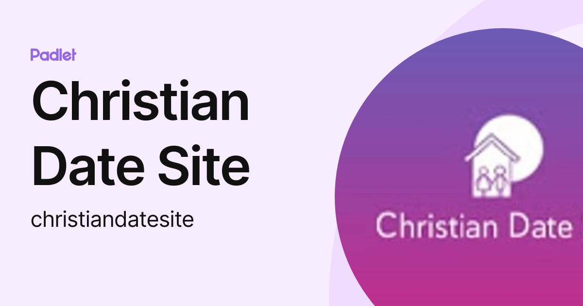 Christian Date Site (christiandatesite) profile | Padlet