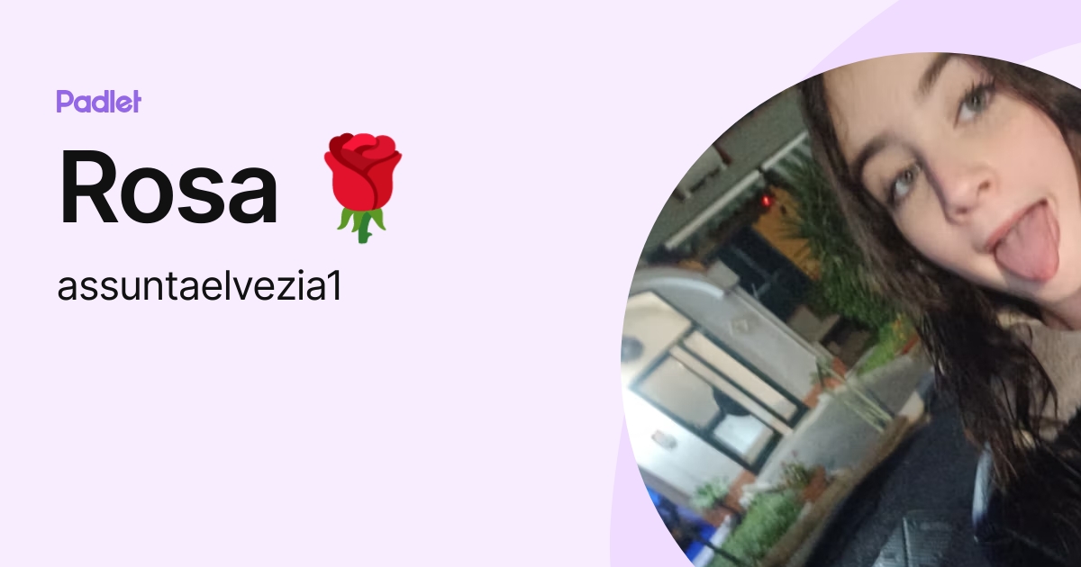 Rosa 🌹 (assuntaelvezia1) profile | Padlet