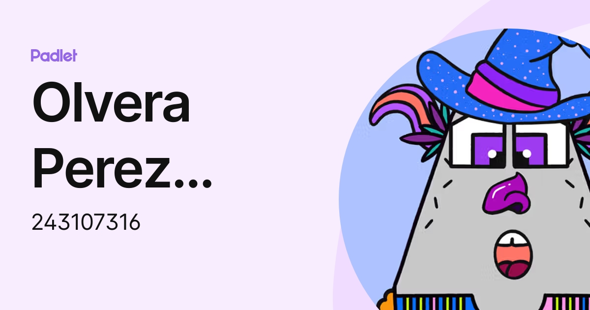 Olvera Perez Jaime Alexander (243107316) profile | Padlet